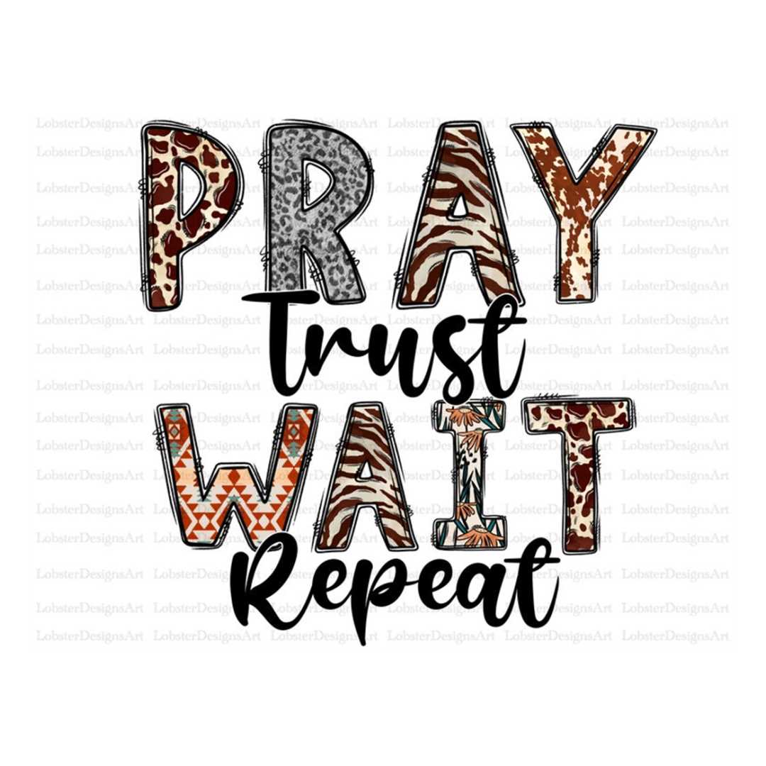 Pray Wait Trust Sublimation Design Png, Christian Png, Relig - Inspire ...
