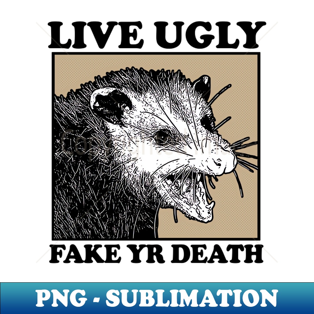 Live Ugly Possum Lover Design - PNG Sublimation Digital Dow - Inspire ...