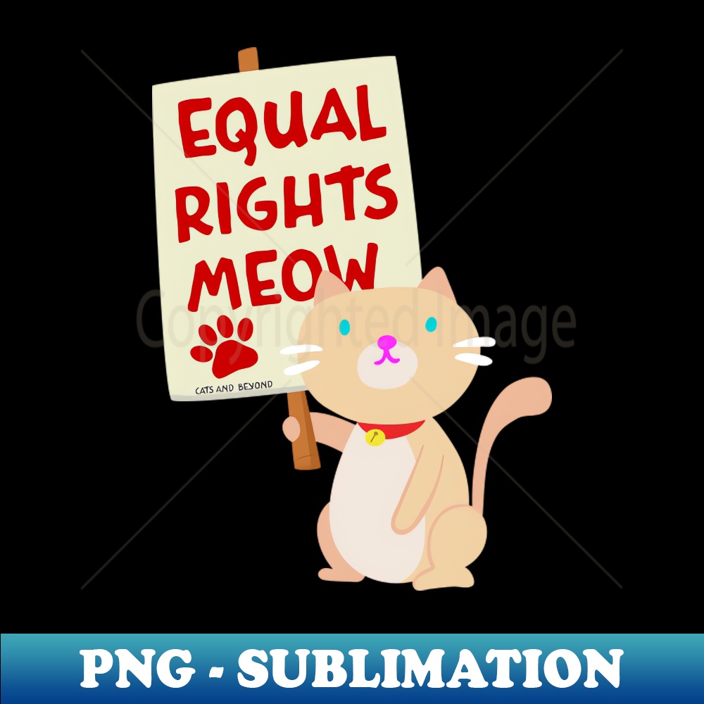 Siamese Cat Equal Rights Meow Protest Sign - Unique Sublimat | Inspire ...