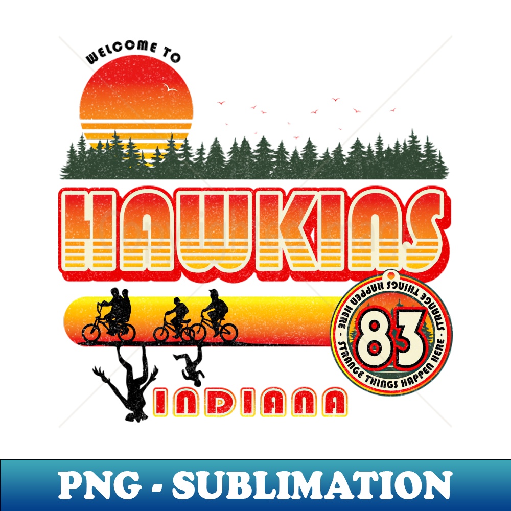 Welcome to Hawkins Indiana - Exclusive PNG Sublimation Downl - Inspire ...