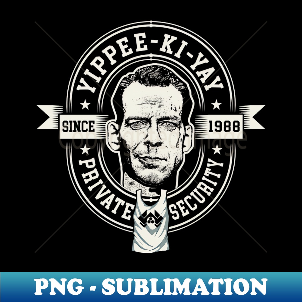 Yippee Ki Yay Private Security - PNG Transparent Sublimation | Inspire ... Yippee Ki Yay Private Security - PNG Transparent Sublimation | Inspire ...