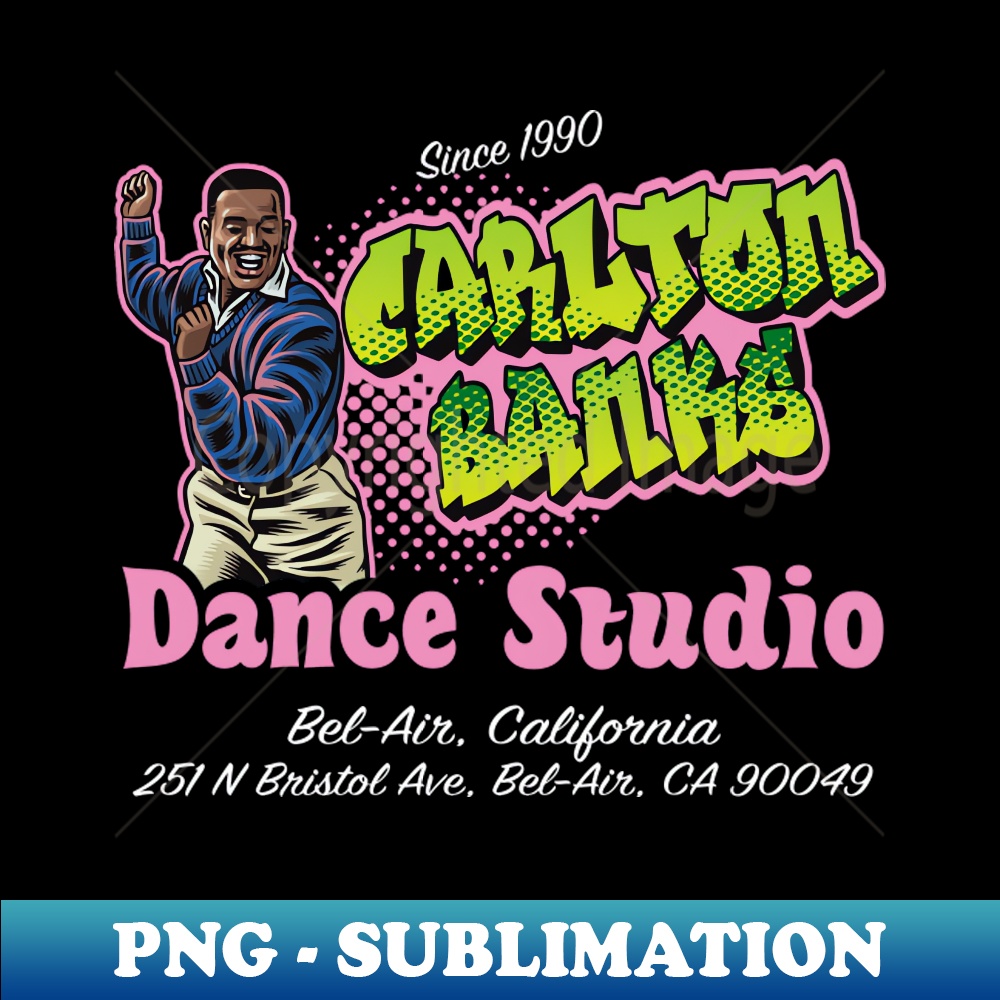 Carlton Banks Dance Studio - Signature Sublimation PNG File - Inspire ...