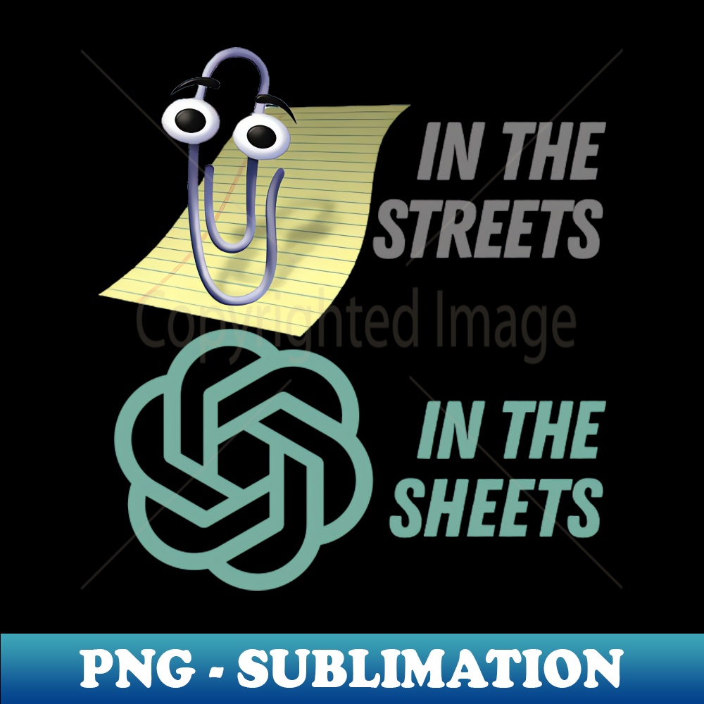 Clippy In The Sheets Chat GPT In The Streets - Vintage Subli | Inspire ...