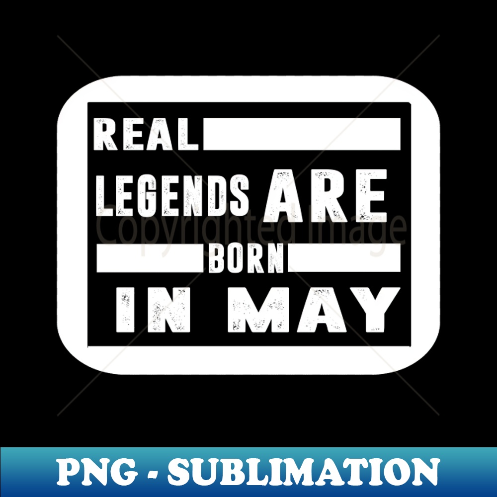 Real legend are born in may Retro - Digital Sublimation Down | Inspire ...