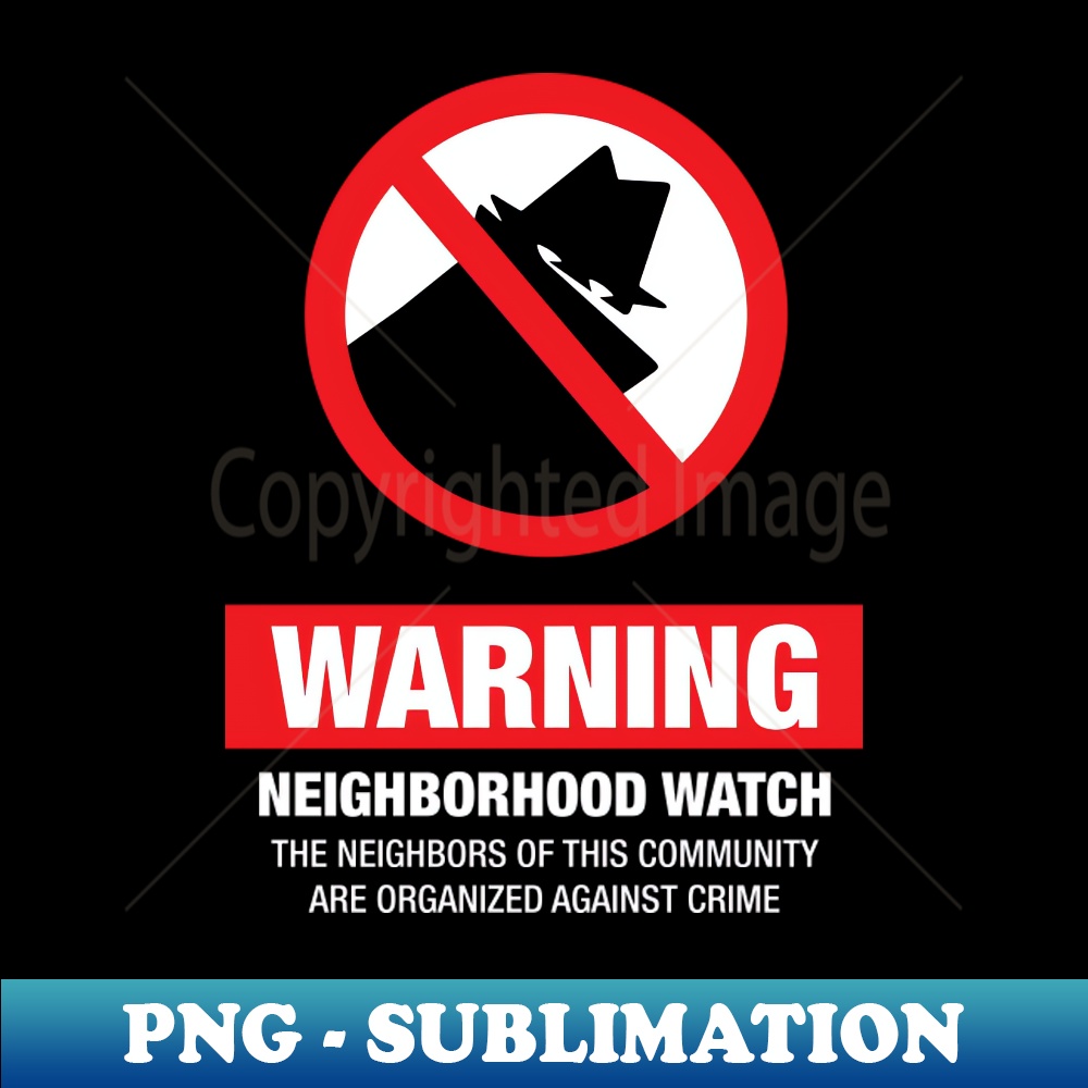 Neighborhood Watch - PNG Transparent Sublimation Design - In - Inspire ...