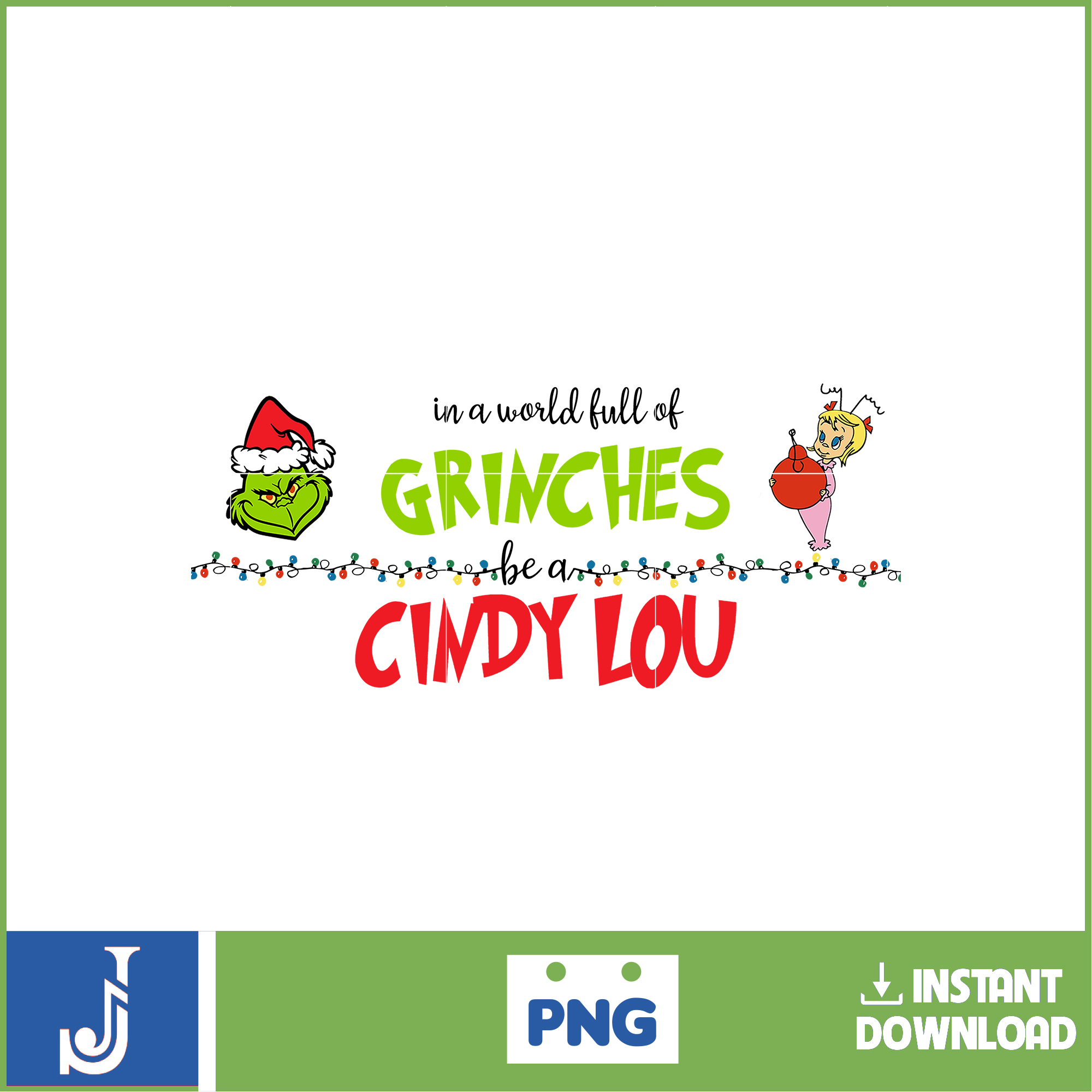 The Grinch Png, In A World Full Of Grinches Cindy Lou Png, M | Inspire ...