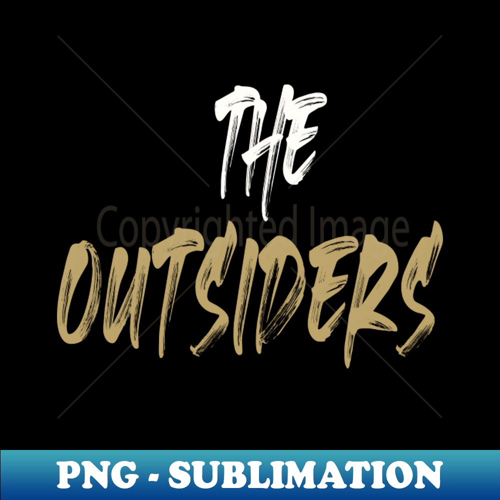 The Outsiders - Modern Sublimation PNG File - Bring Your Des - Inspire ...
