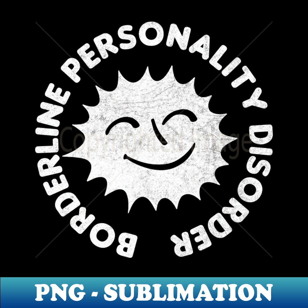 Borderline Personality Disorder - Trendy Sublimation Digital - Inspire ...