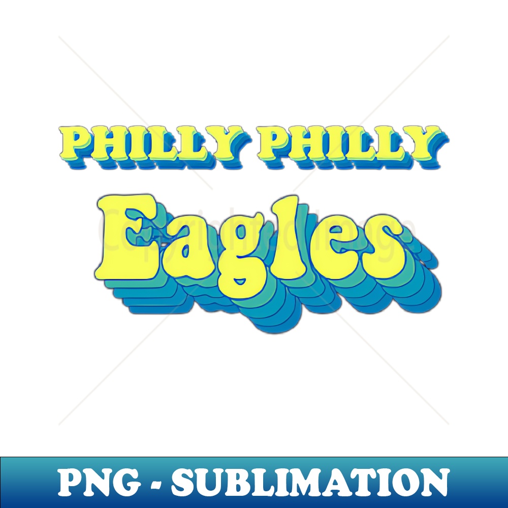 philly philly eagles - Digital Sublimation Download File - | Inspire Uplift