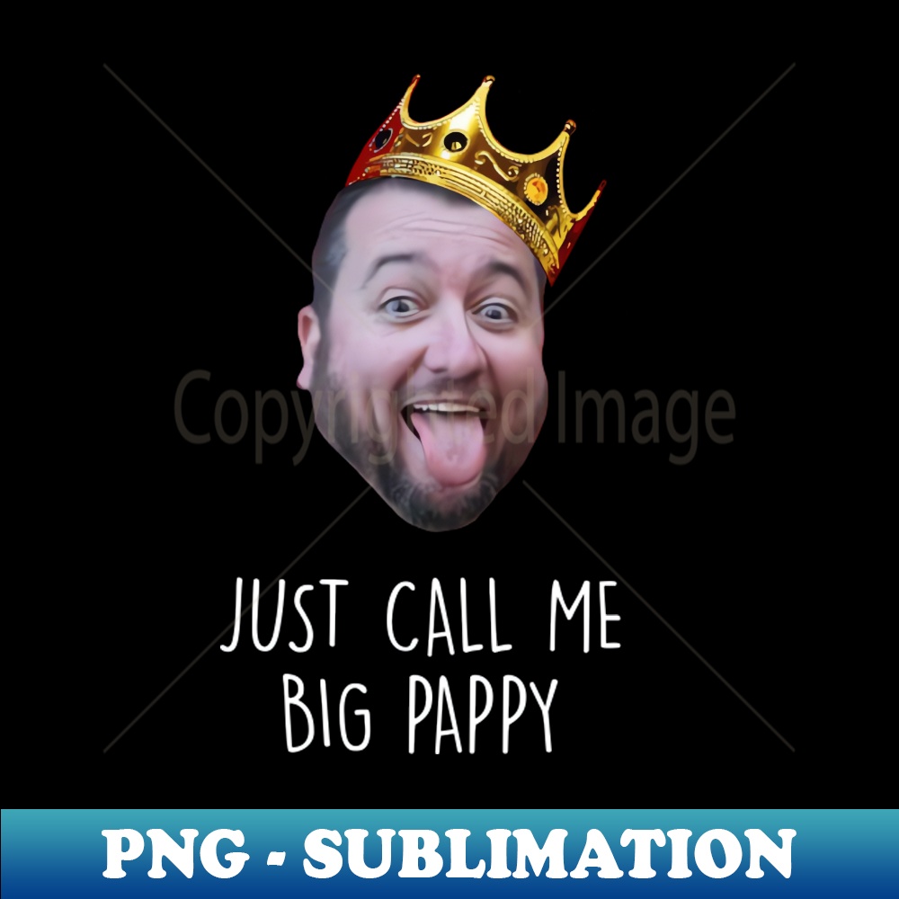 Big Pappy - PNG Transparent Digital Download File for Sublim - Inspire ...