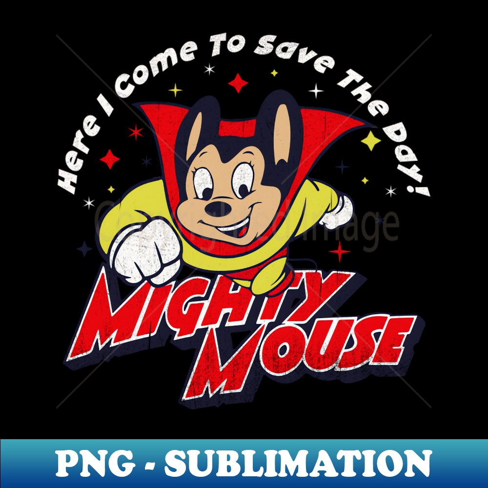 Here I Come To Save The Day Mighty Mouse - Professional Subl | Inspire ...