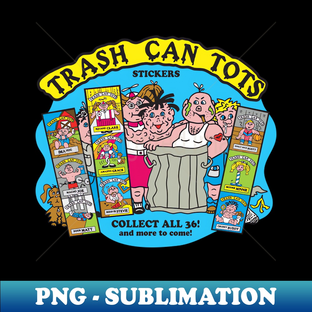 Trash Can Tots - Premium Sublimation Digital Download - Fash | Inspire ...