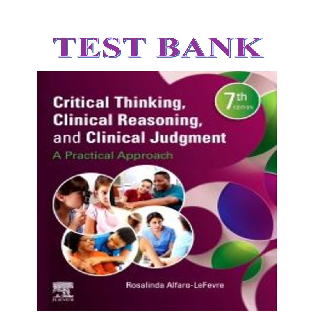 Test Bank For Critical Thinking, Clinical Reasoning, and Cli | Inspire ...