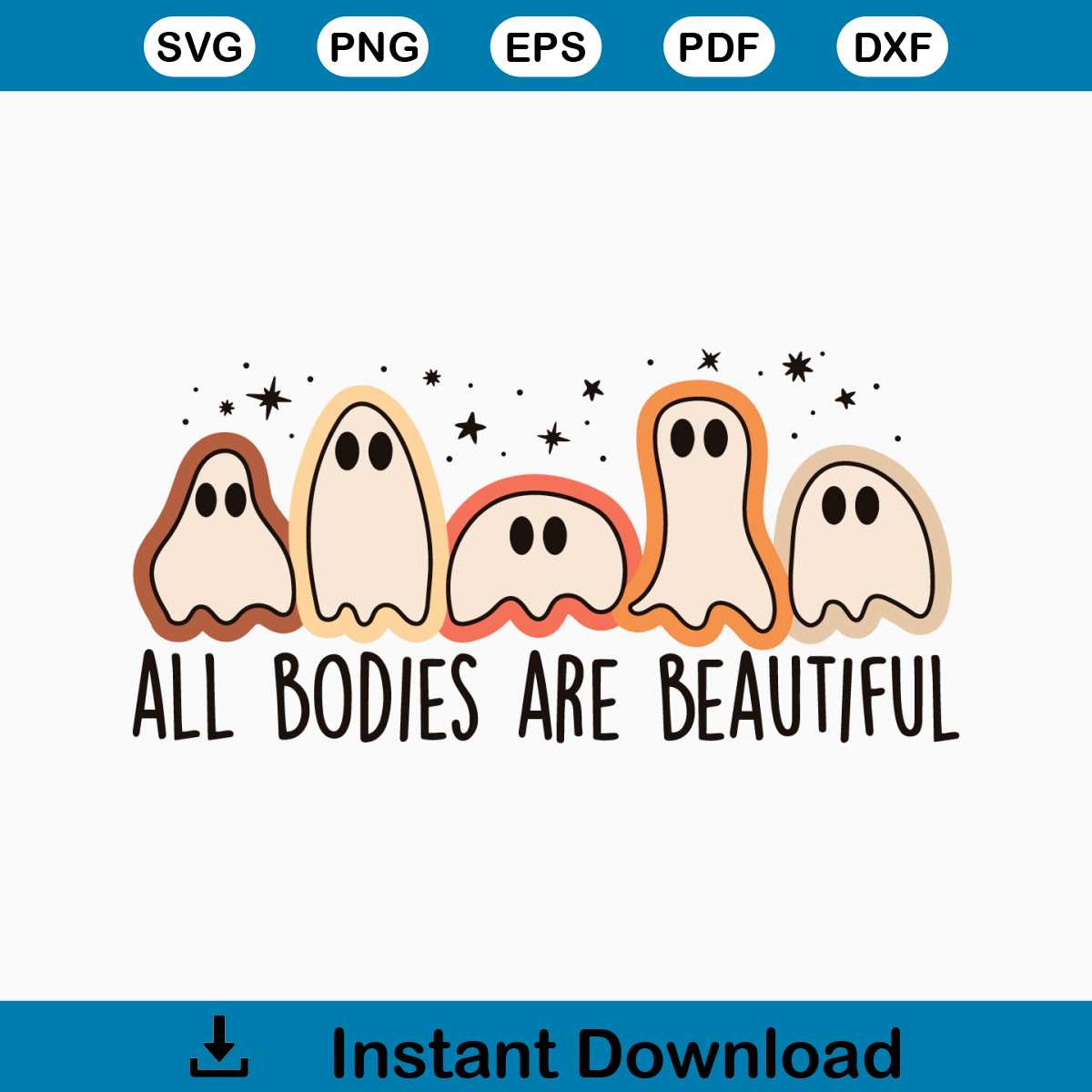 All Bodies Are Beautiful Body Ghost SVG Cutting Digital File | Inspire ...