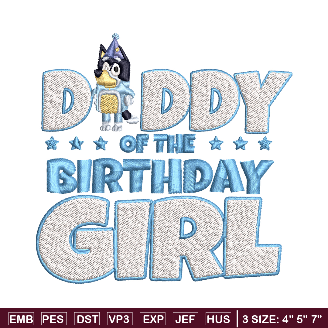 Daddy Of The Birth Day Girl Embroidery, Bluey Cartoon Embroi | Inspire ...