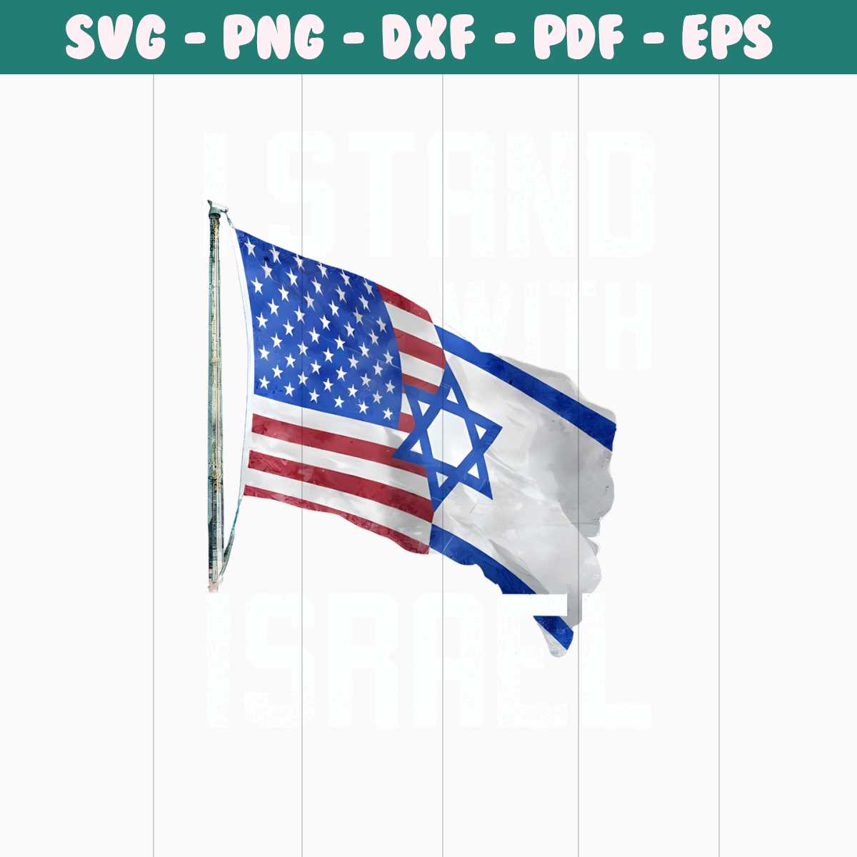 Israel USA Flags Stand With Israel PNG Sublimation Download - Inspire Uplift
