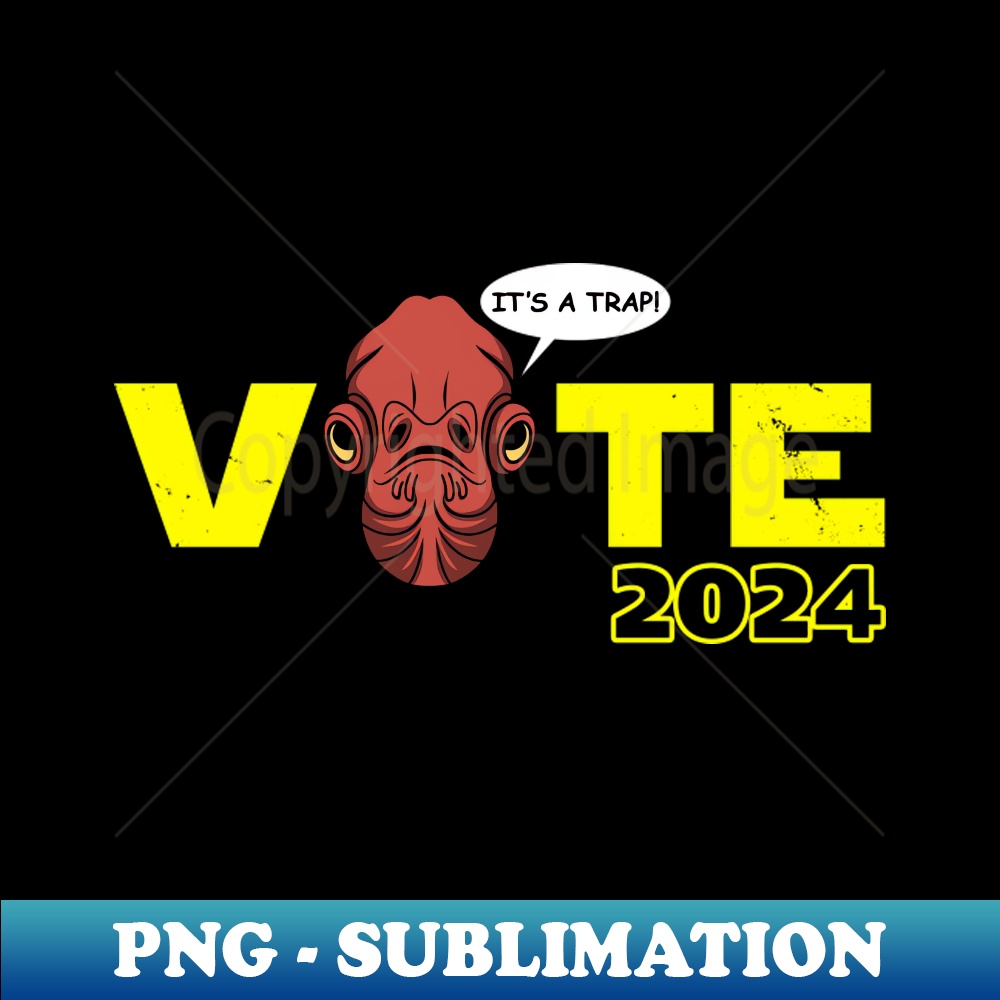 Election 2024 Trap Vote Funny Election Alien Ackbar Its A Tr - Inspire ...