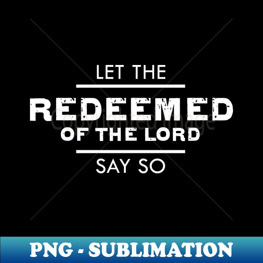 Psalm 1072 Let The Redeemed of The LORD Say So Bible Verse S | Inspire ...