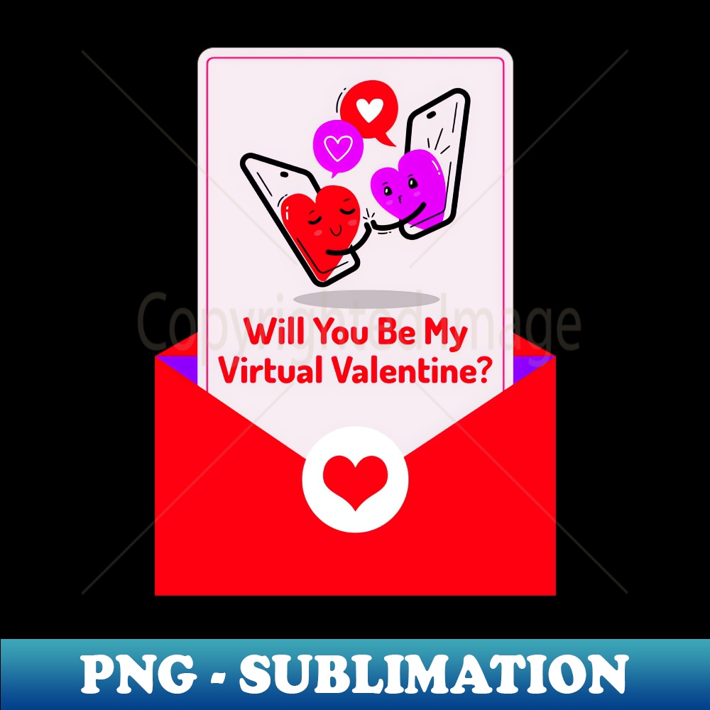 Will You Be My Virtual Valentine - High-Resolution PNG Subli - Inspire ...