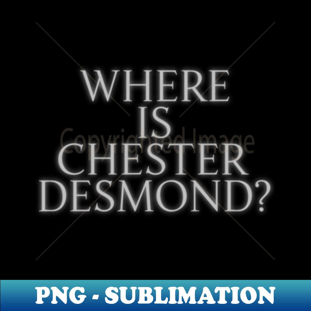 Where is Chester Desmond - Aesthetic Sublimation Digital Fil | Inspire ...
