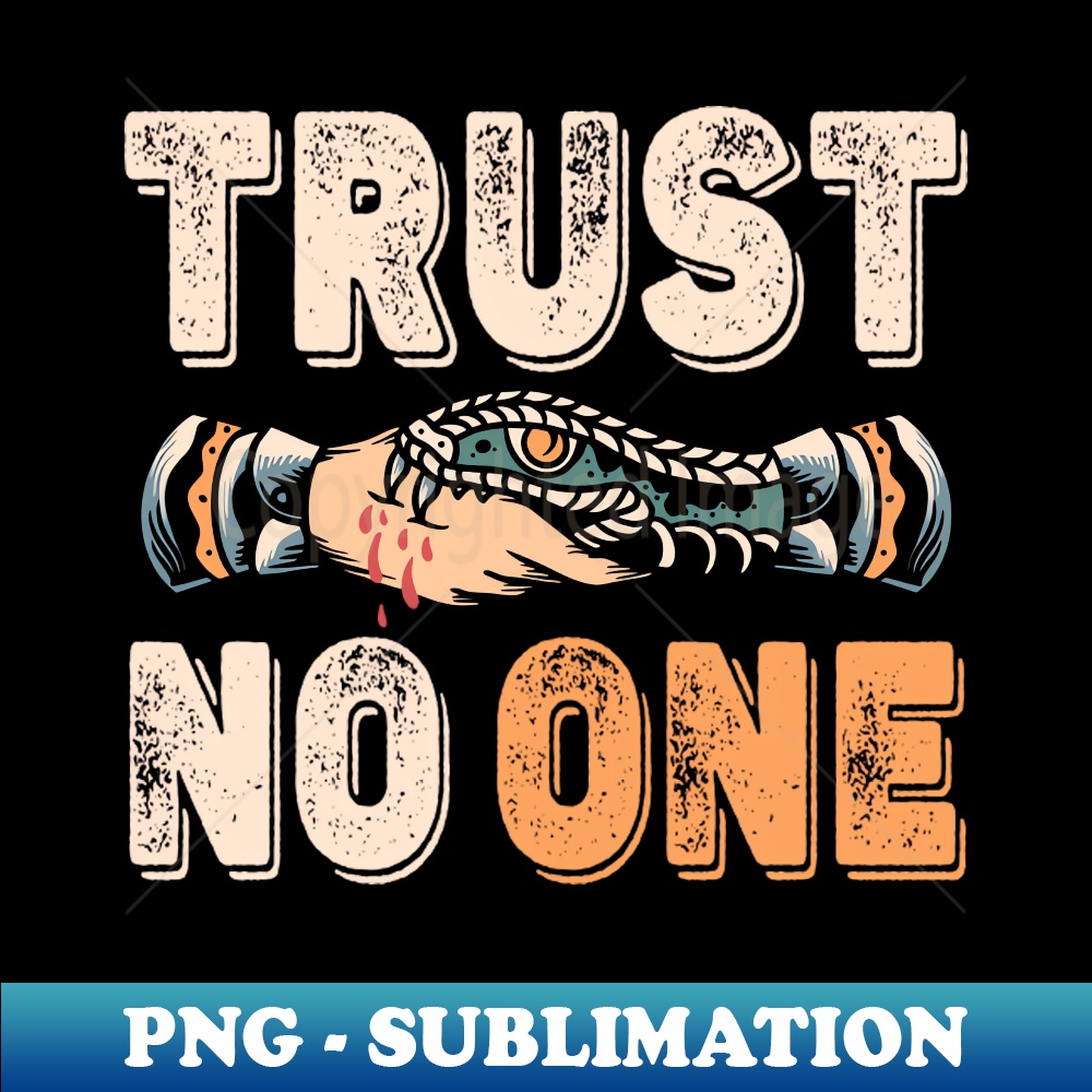 Trust no one - Snake bite - Sublimation-Ready PNG File - Tra | Inspire ...