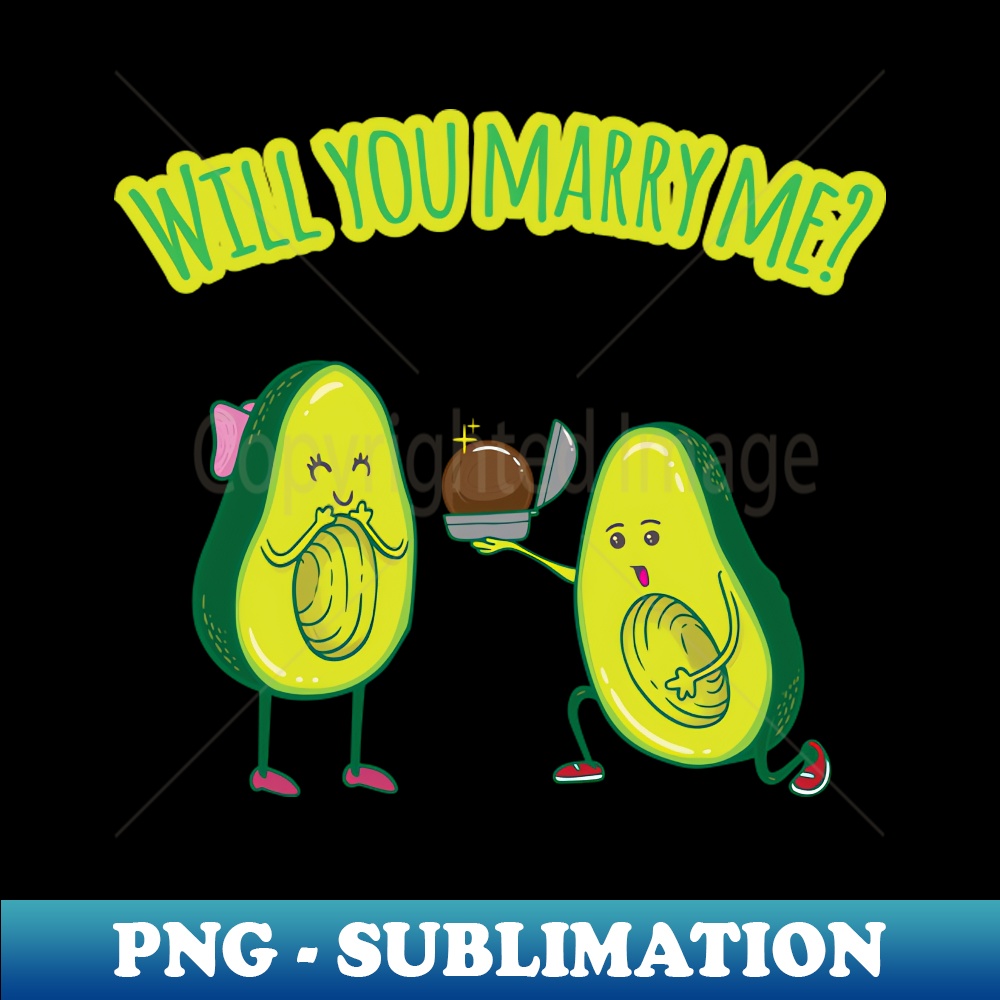 Will you marry me - Funny Avocado - Exclusive Sublimation Di | Inspire ...