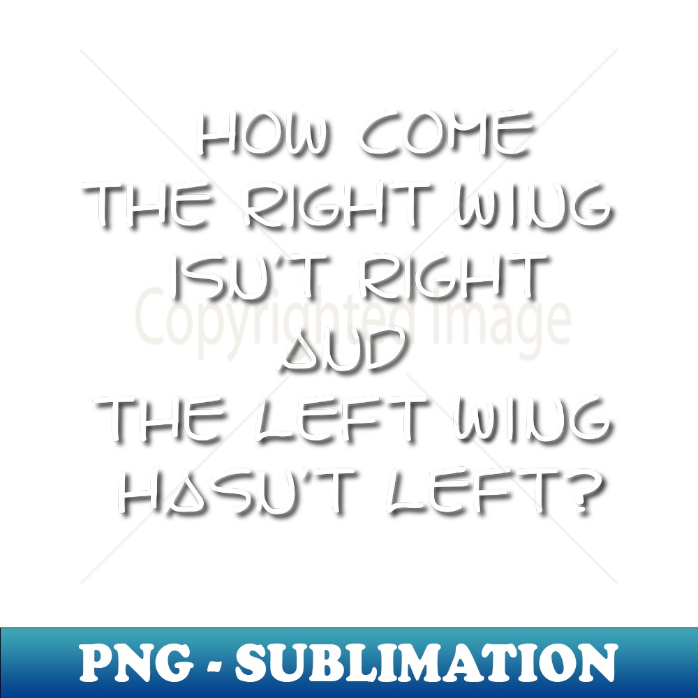 Right Wing Left Wing - Exclusive PNG Sublimation Download - | Inspire ...