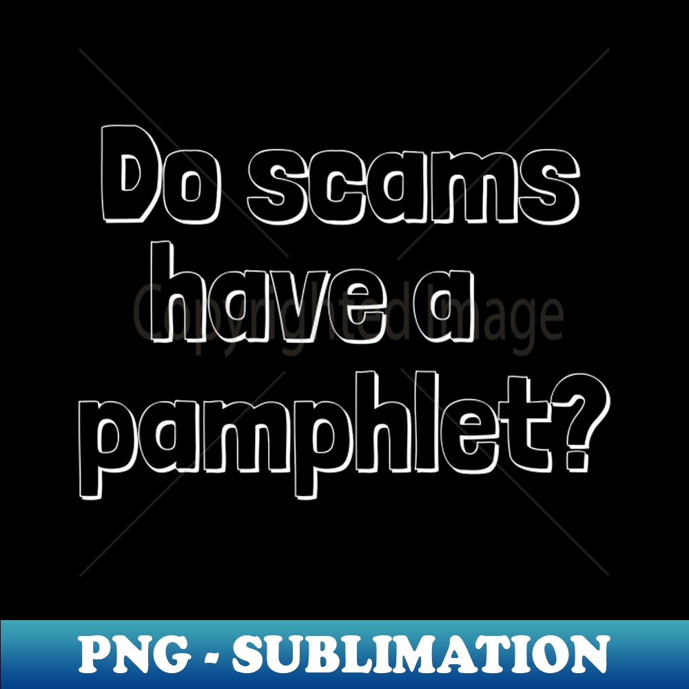 Do Scams Have a Pamphlet Funny Pen15 - Instant PNG Sublimati | Inspire ...