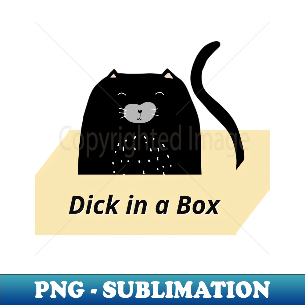 Dick in a Box - High-Quality PNG Sublimation Download - Stun | Inspire ...