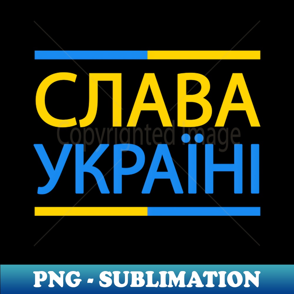 Glory to ukraine - Slava Ukraini - PNG Transparent Sublimati | Inspire ...