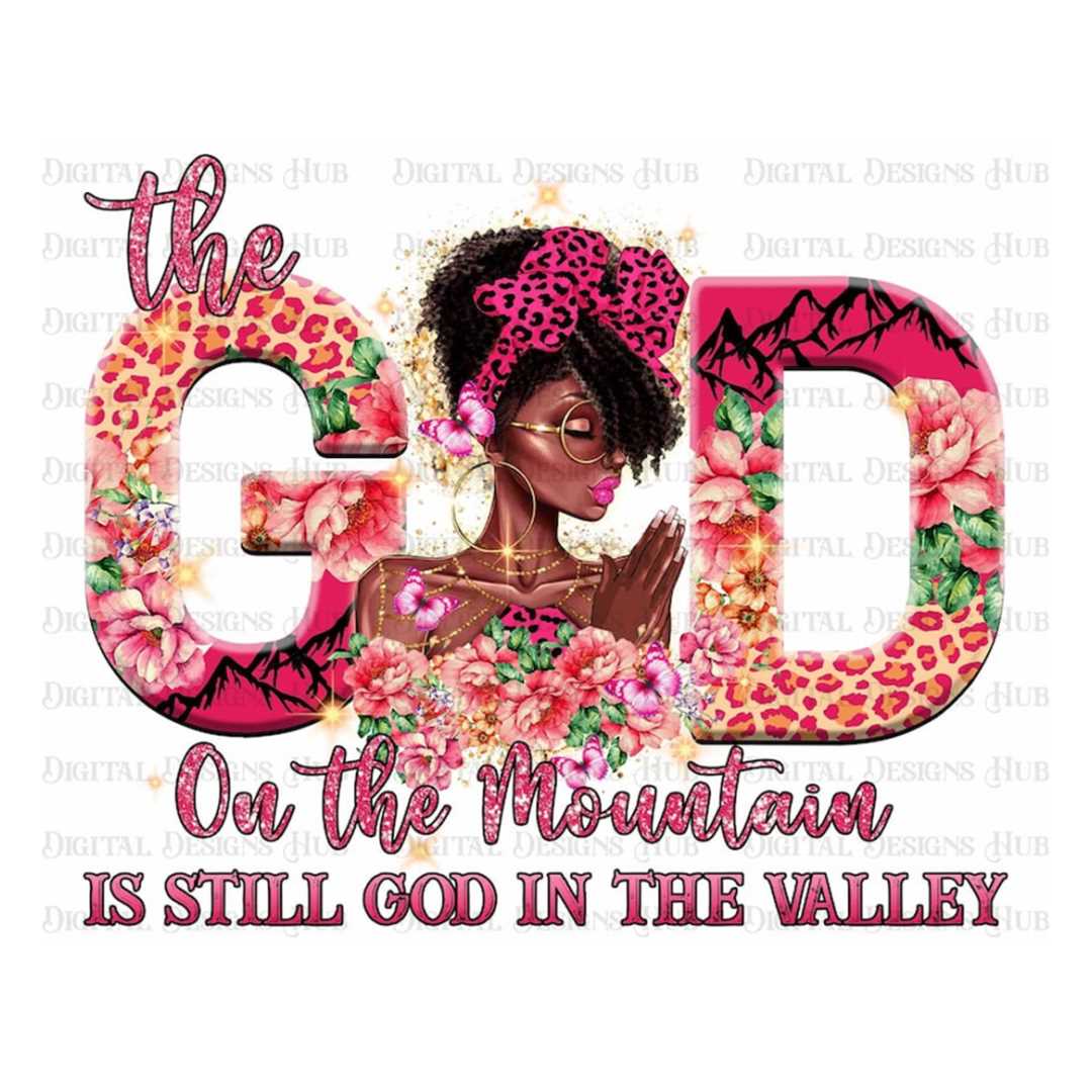 On the Mountain Is Still God In The Valley Png, Black Girl M - Inspire ...