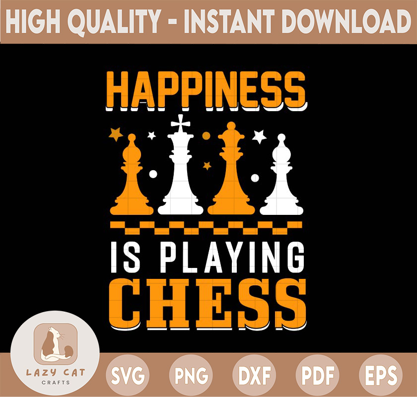 Happiness Is Play Chess PNG, chess png, chess player png Dig | Inspire ...