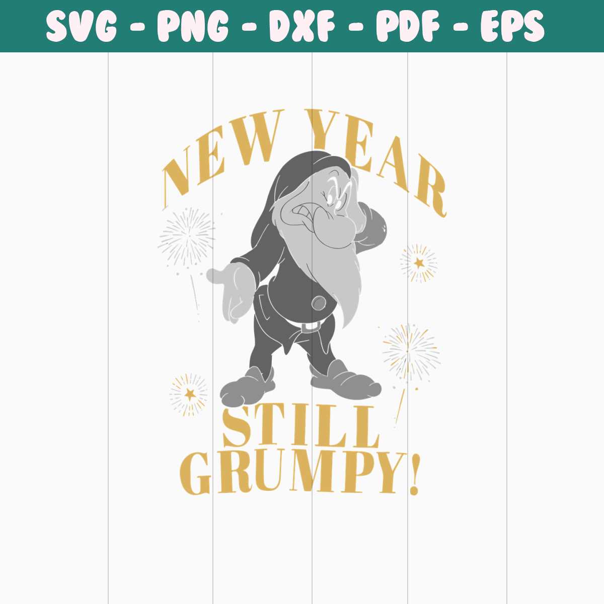 New Year Still Grumpy Funny Dwarfs SVG Digital Cricut File | Inspire Uplift