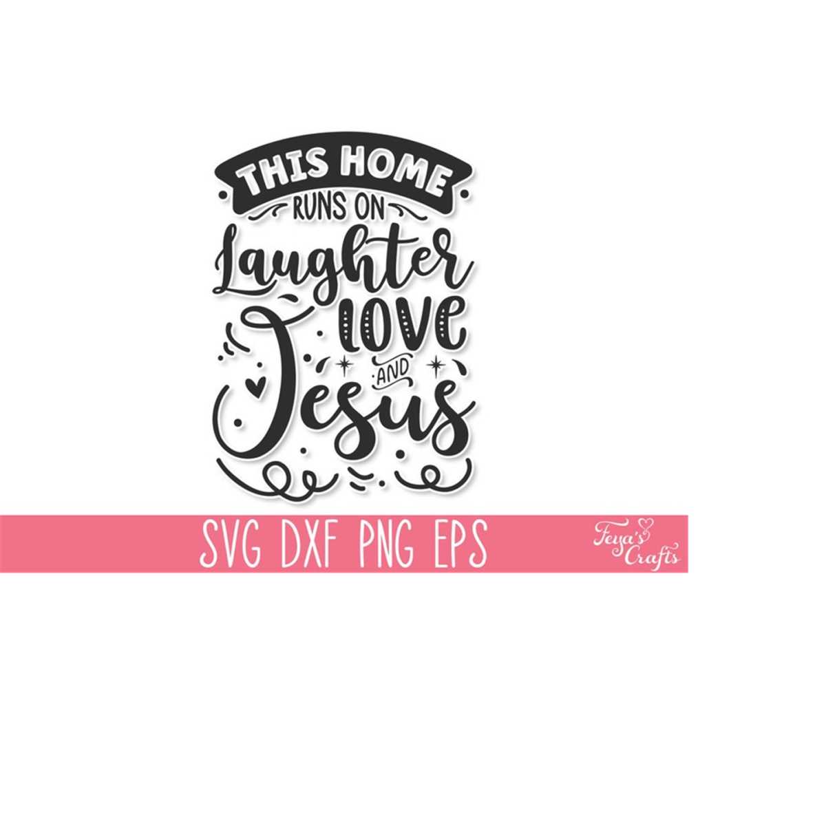 This Home Runs on Laughter Love and Jesus SVG, Bible Verse S | Inspire ...