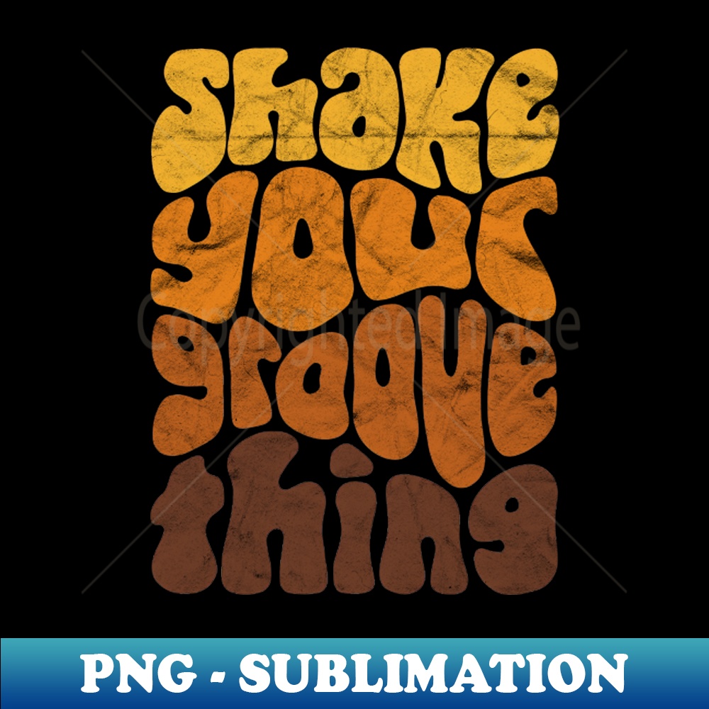 Shake Your Groove Thing Retro Word Art - Instant PNG Sublima | Inspire Uplift