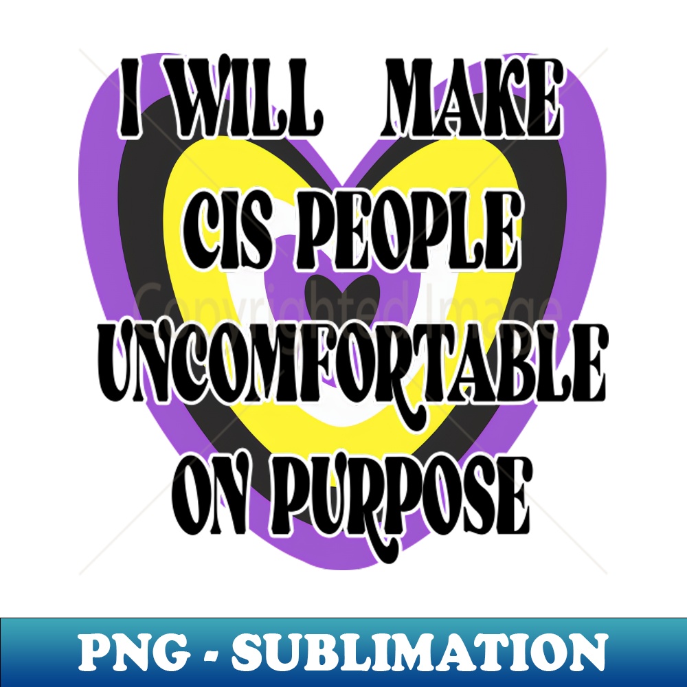 I will make cis people uncomfortable on purpose - Decorative | Inspire ...