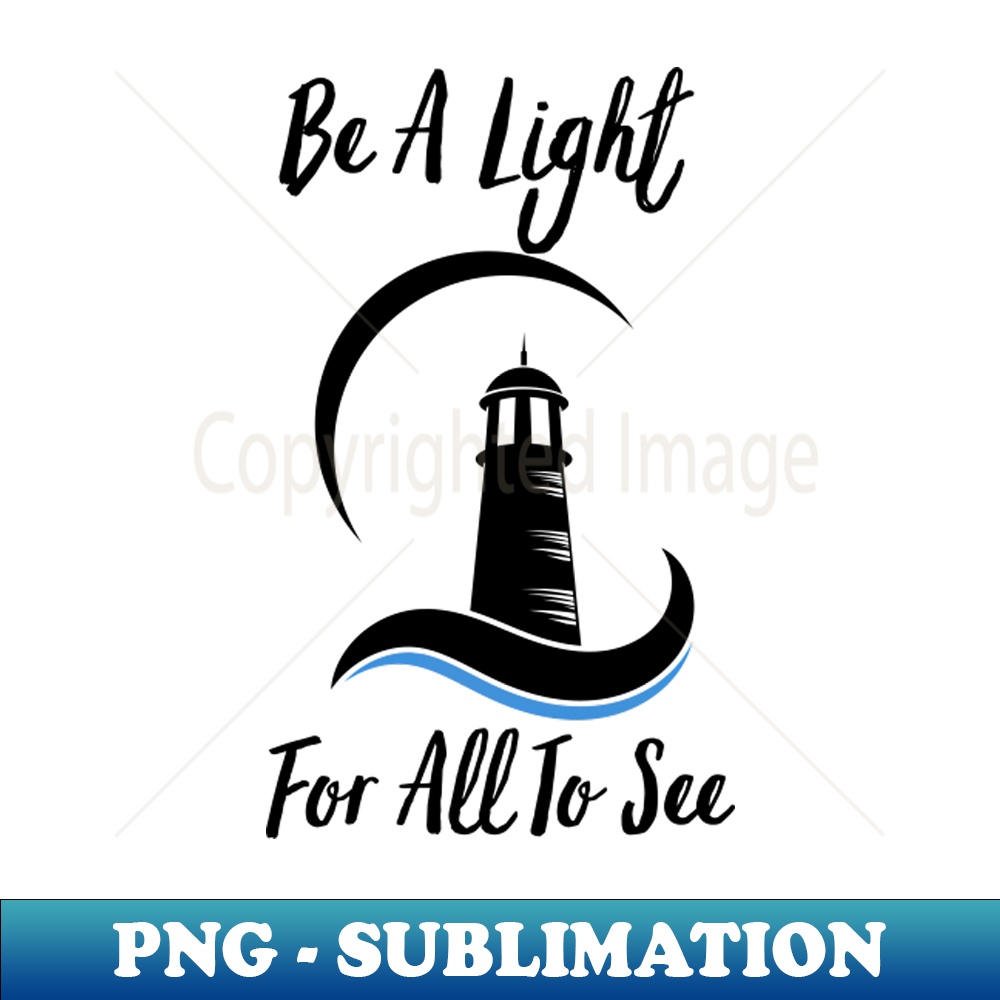 Be A Light For All To See - Elegant Sublimation PNG Download | Inspire ...