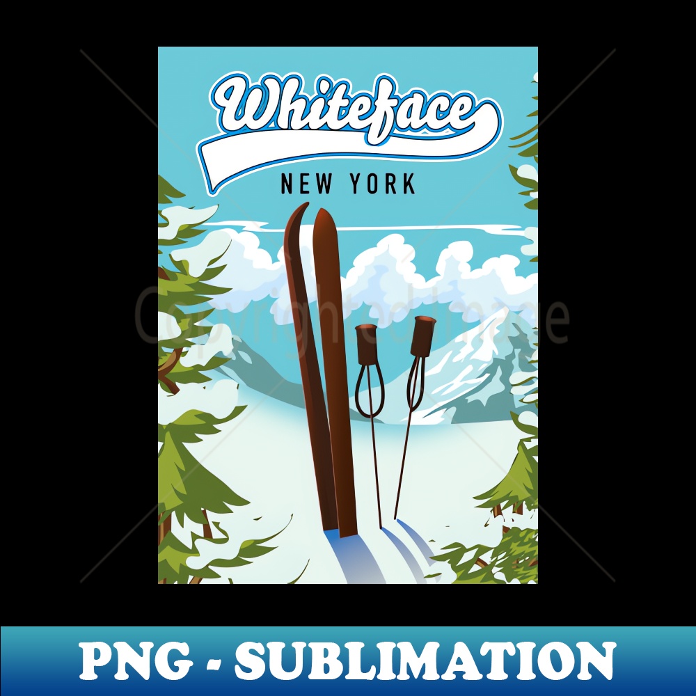 Whiteface New York To Ski - Special Edition Sublimation PNG - Inspire Uplift