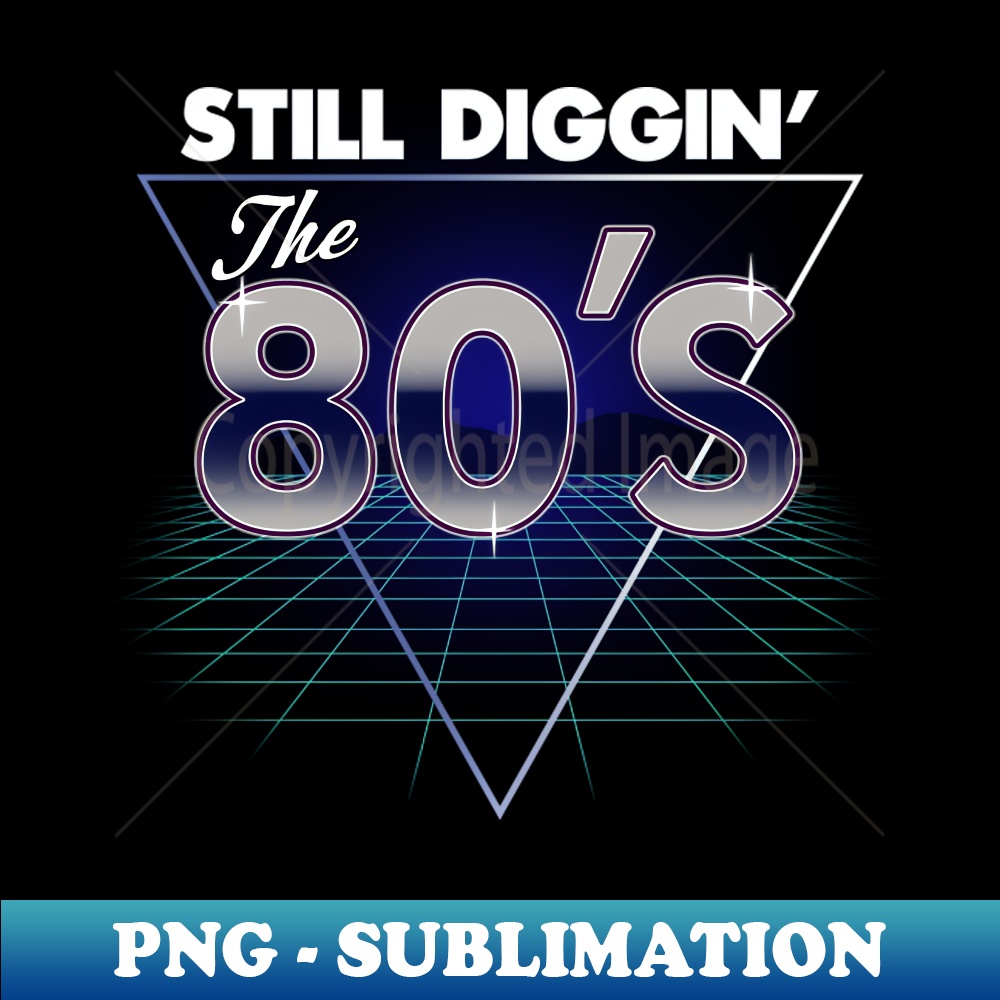 80s Kid Still Diggin the 80s Generation X - Exclusive PNG Su - Inspire ...