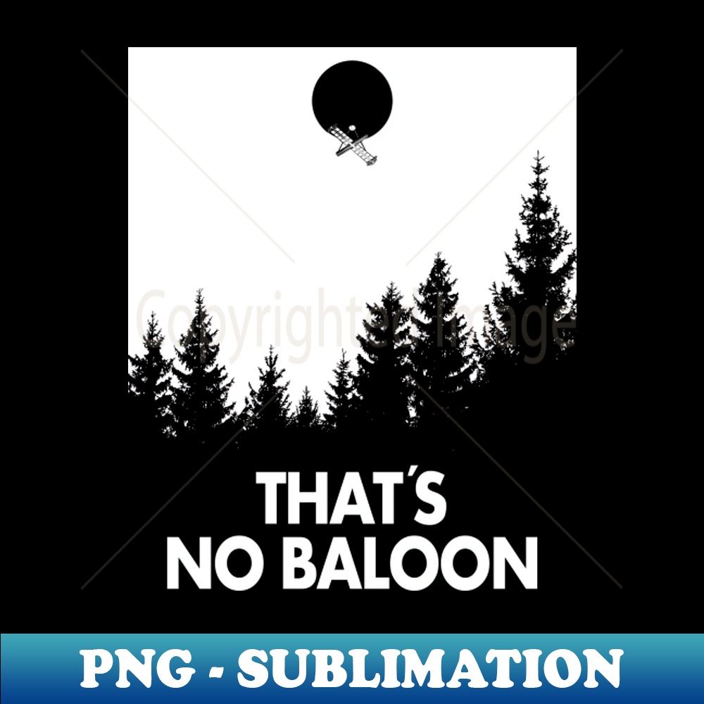 Spy Balloon Funny Meme - High-Quality PNG Sublimation Downlo | Inspire ...