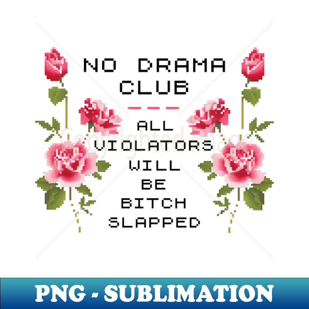 No Drama Club Pixel Stitch Bitch Slapped Design - Premium P | Inspire Uplift