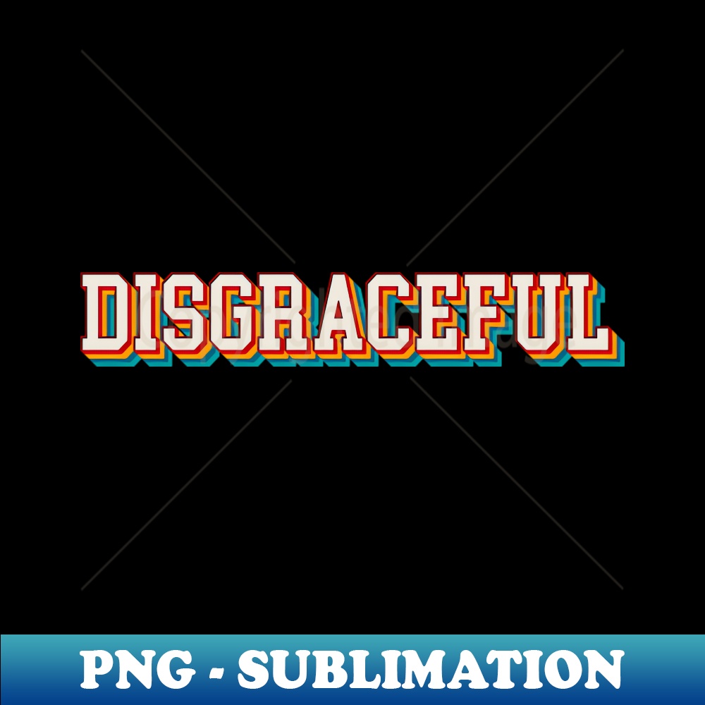 Disgraceful - Signature Sublimation PNG File - Unlock Vibran | Inspire ...