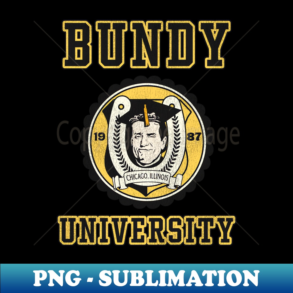 Bundy University - Sublimation-Ready PNG File - Transform Yo - Inspire ...
