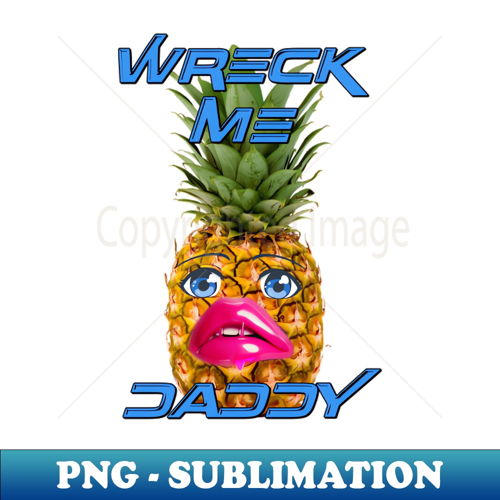 Wreck Me Daddy - Signature Sublimation PNG File - Vibrant an | Inspire ...