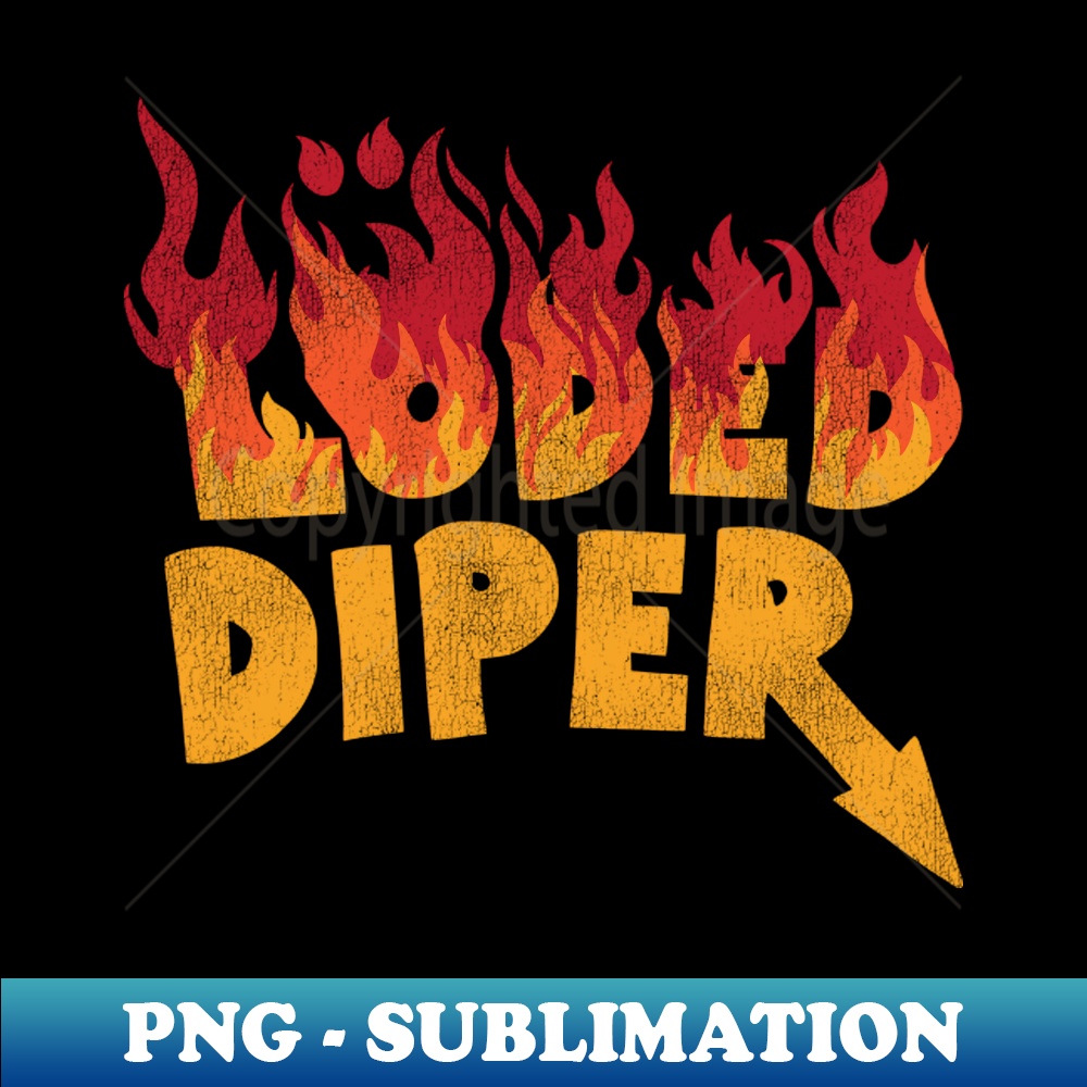 Loded Diper Fire Down Below - PNG Transparent Digital Downl | Inspire ...