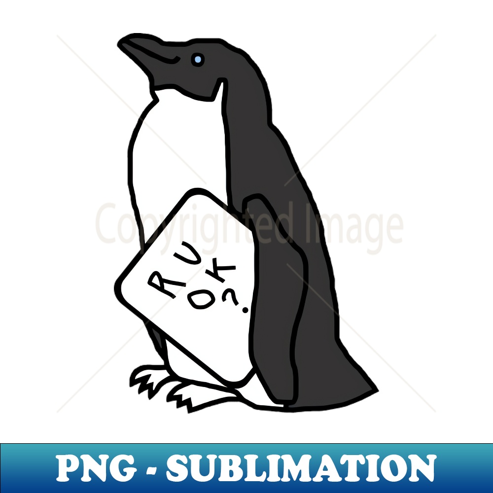 Penguin Wants to Know R U OK - Instant PNG Sublimation Downl | Inspire ...