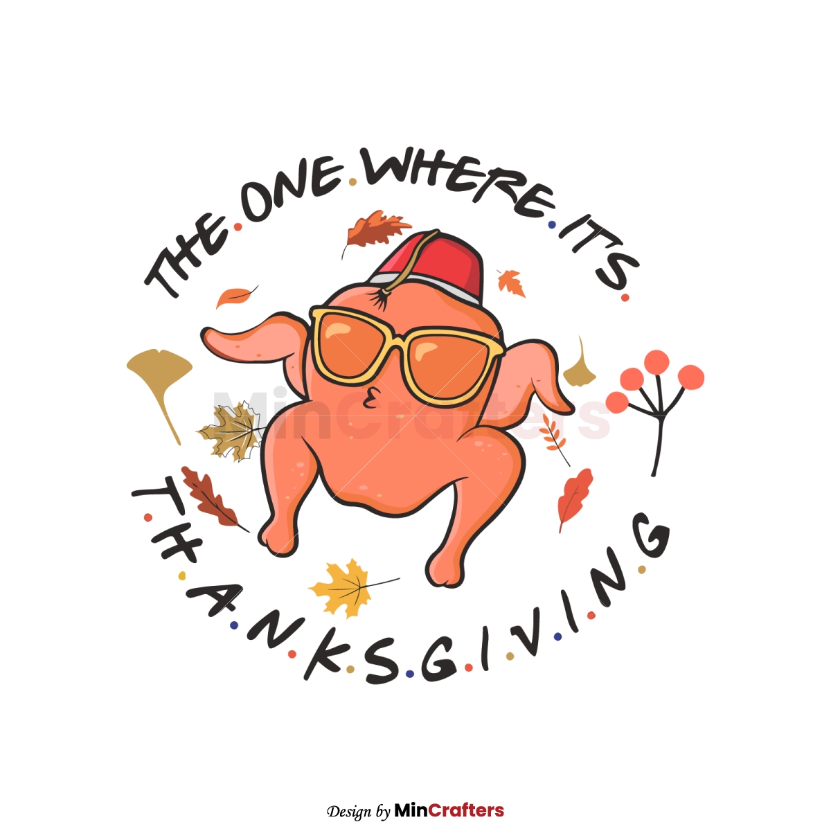 The One Where Its Thanksgiving Friends Turkey SVG File | Inspire Uplift