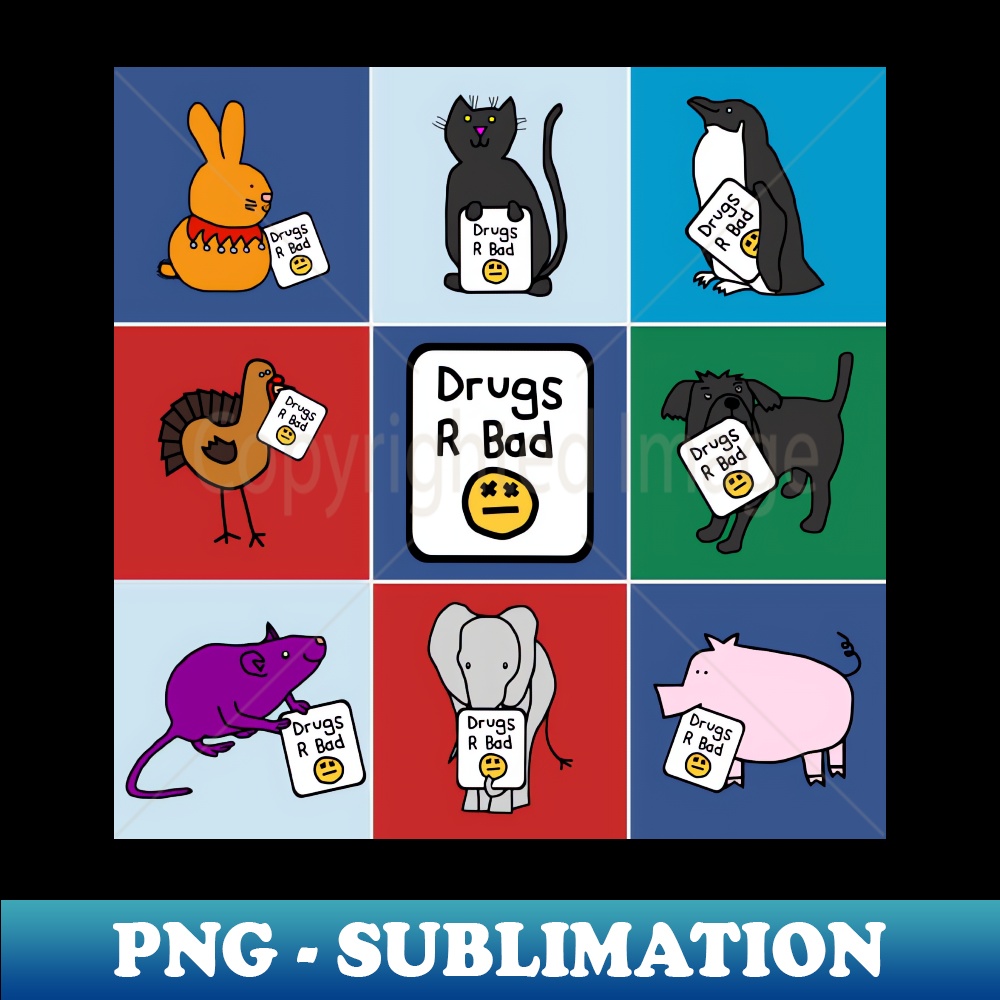 Cute Animals say Drugs Are Bad - Decorative Sublimation PNG | Inspire ...