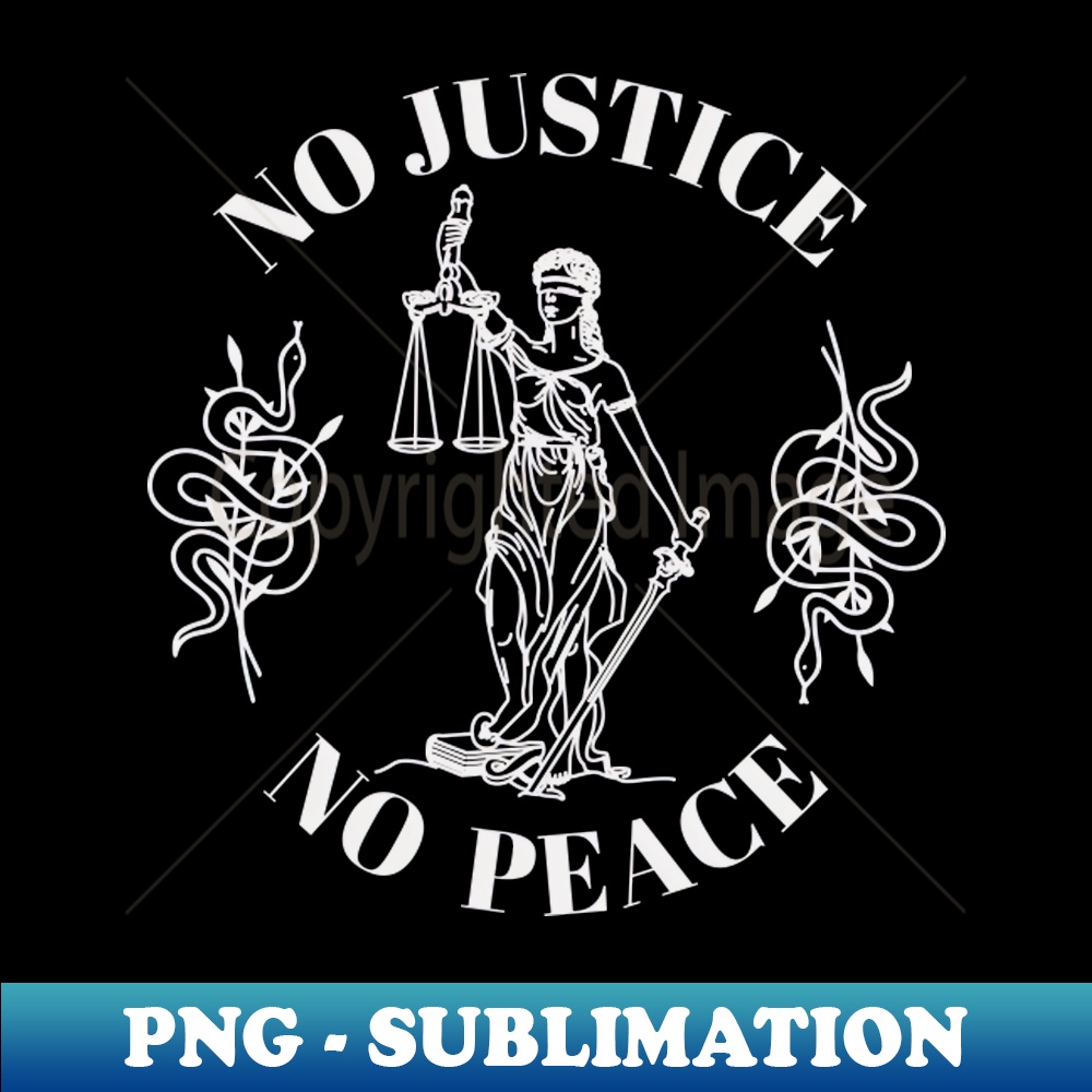 No justice No peace - Justice - Decorative Sublimation PNG F | Inspire ...
