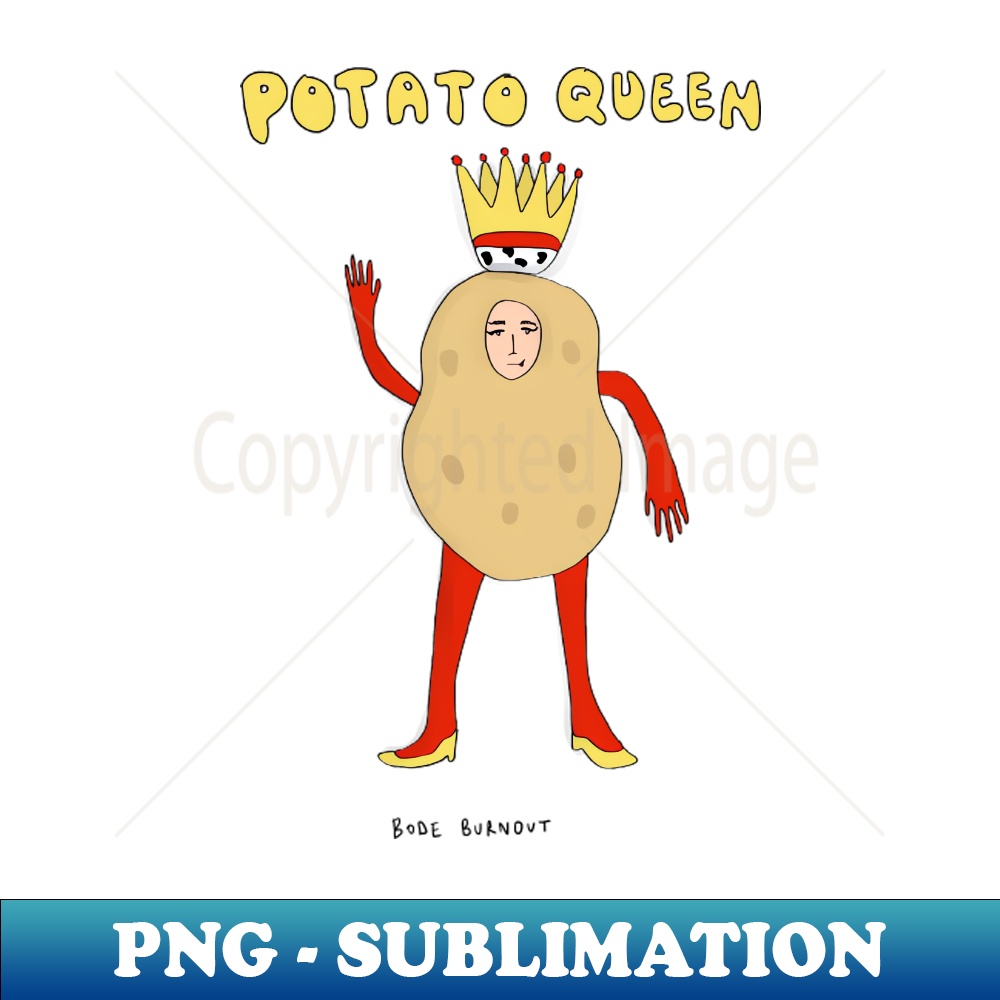 Potato Queen - Decorative Sublimation PNG File - Create with - Inspire ...